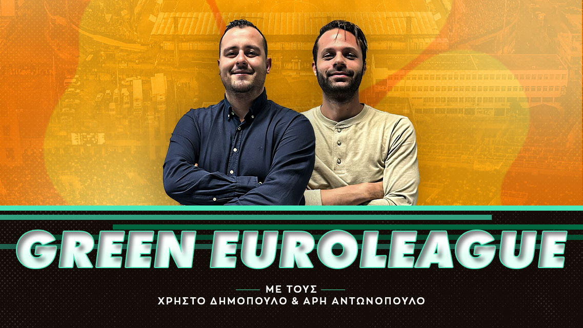 Live TV: «Green Euroleague» στο «ΟΠ» LIVE από το ΟΑΚΑ μετά το Game 1 με ...